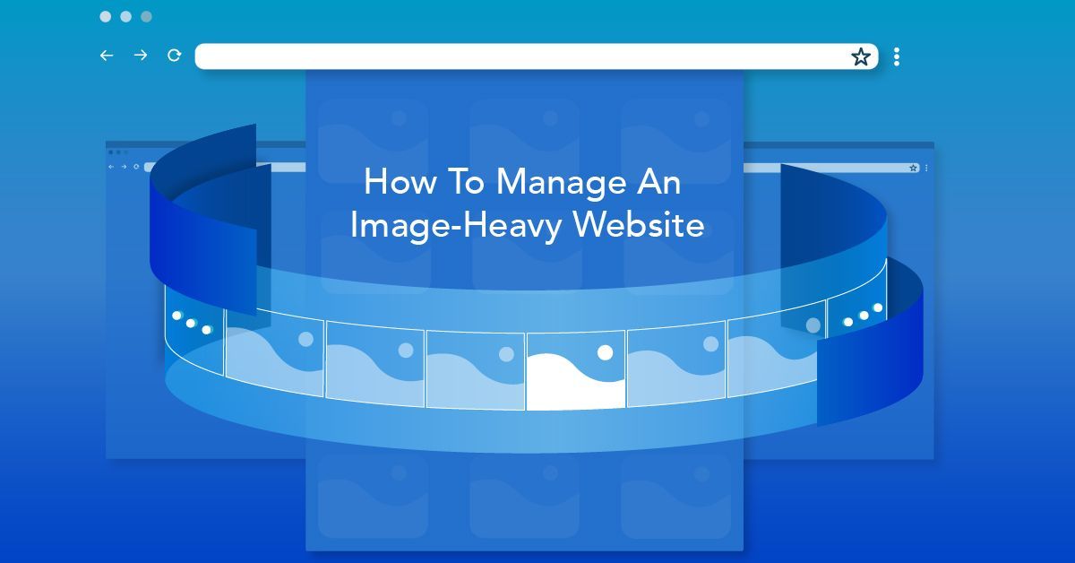 How To Manage An Image-Heavy Website