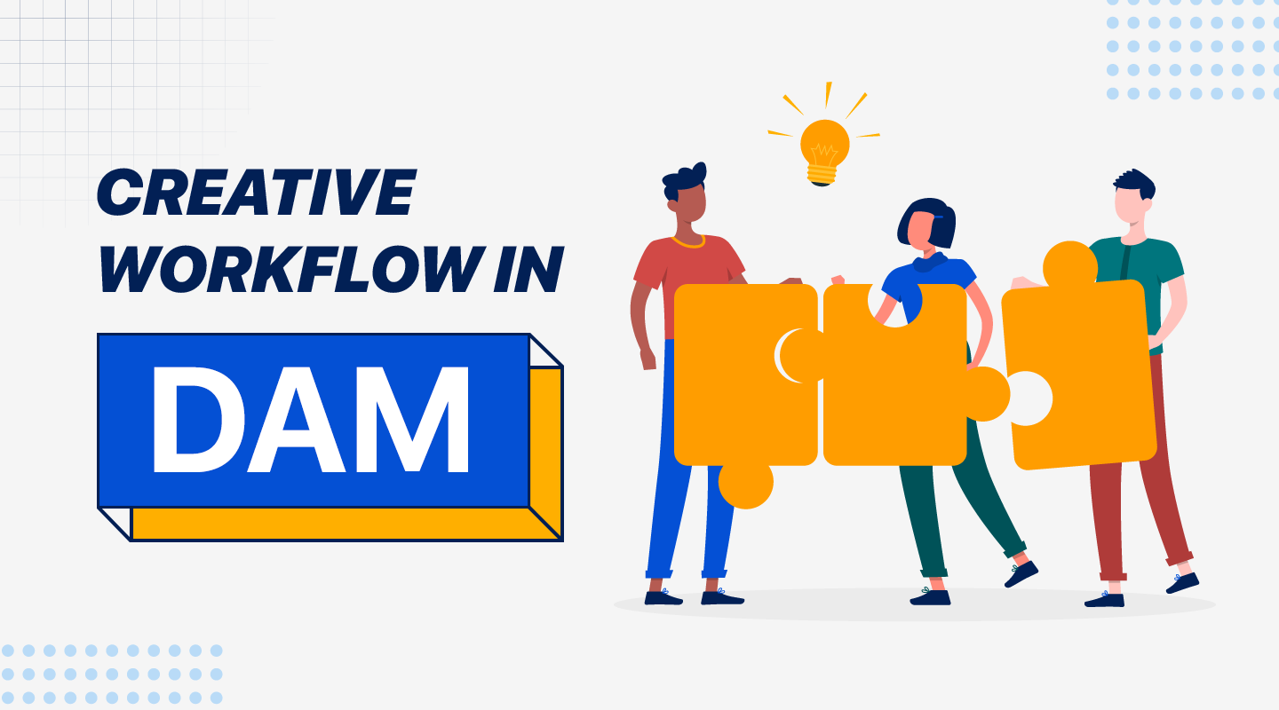 How to streamline creative workflows with DAM